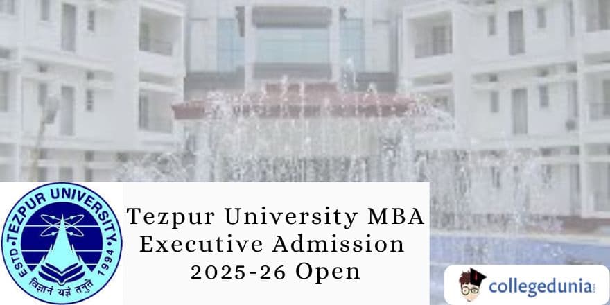 Tezpur University MBA Executive Admission 2025-26 Open; Apply by May 23