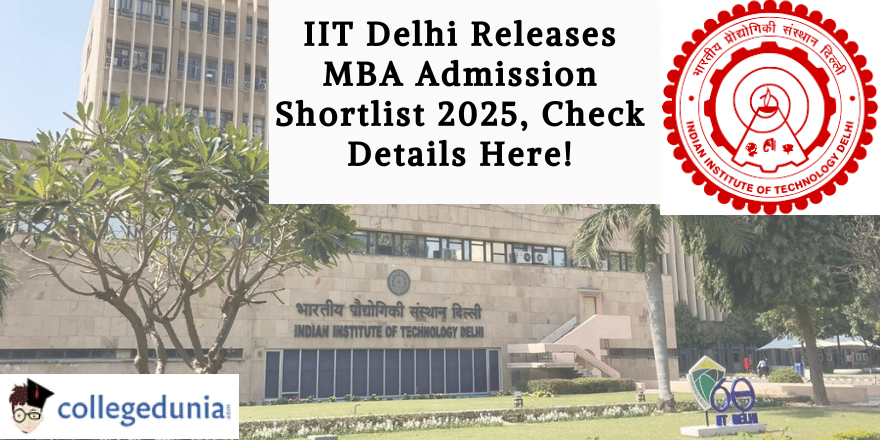 IIT Delhi Releases MBA Admission Shortlist 2025, Check Details Here!