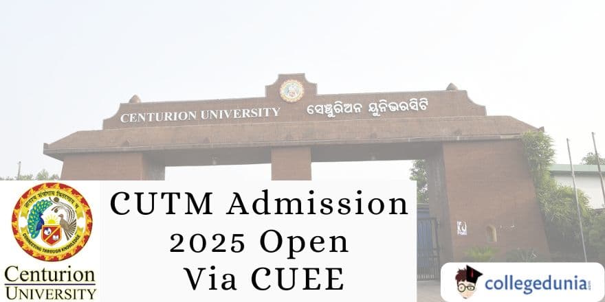 CUTM Admission 2025 Open Via CUEE; Check Exam Dates Here