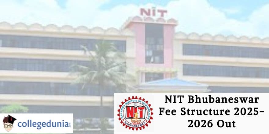 NIT Bhubaneswar Fee Structure 2025-2026 Out; Check Details Here