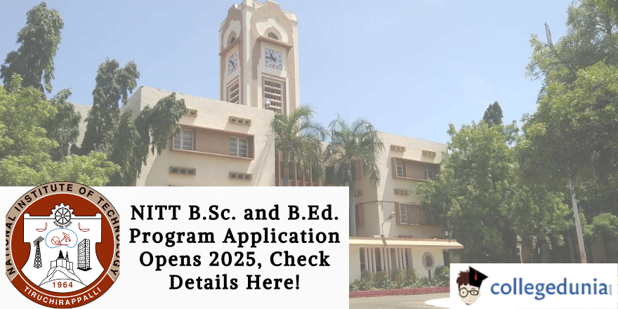 NITT B.Sc. and B.Ed. Program Application Opens 2025, Check Details Here!