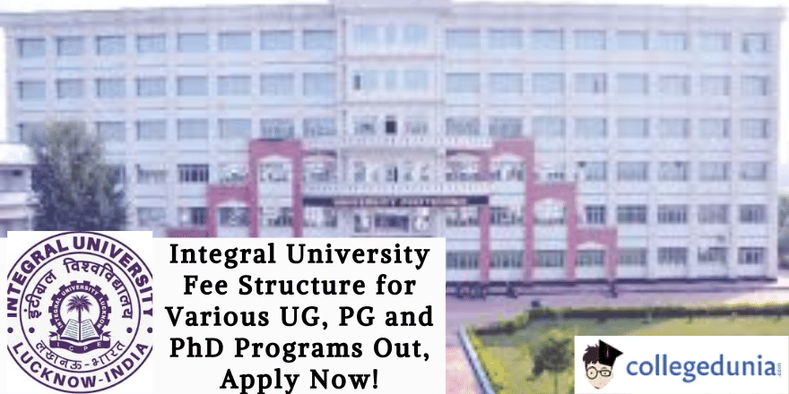 Integral University Fee Structure for Various UG, PG and PhD Programs ...