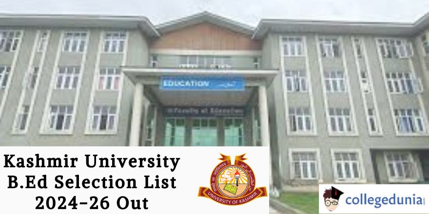 Kashmir University B.Ed Selection List 2024-26 Out; Check Direct Link Here!