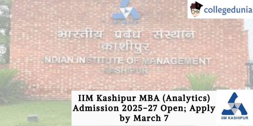 IIM Kashipur MBA (Analytics) Admission 2025-27 Open; Apply by March 7