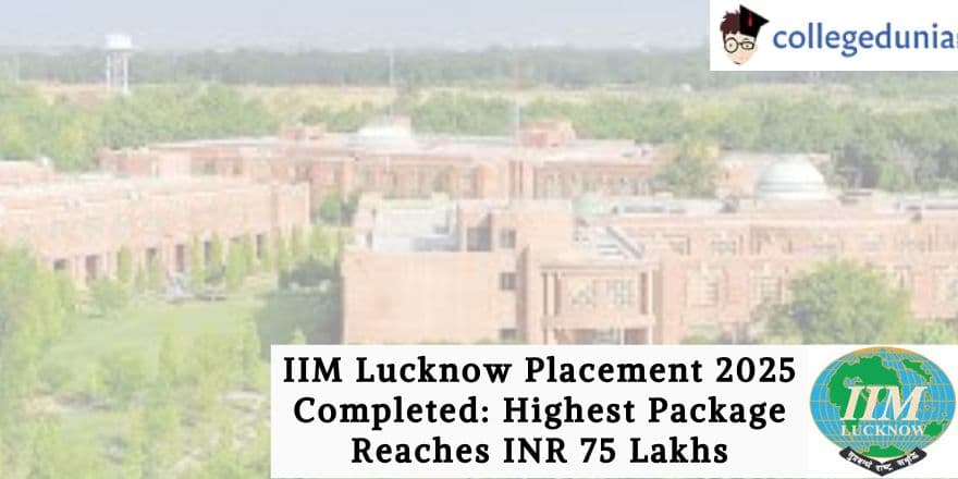 IIM Lucknow Placement 2025 Completed; Highest Package Reaches at INR 75 ...
