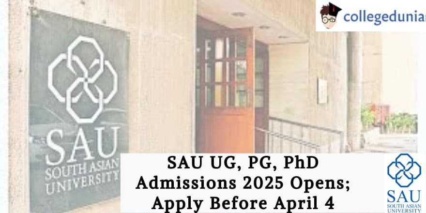 SAU UG, PG, PhD Admissions 2025 Opens; Apply Before April 4