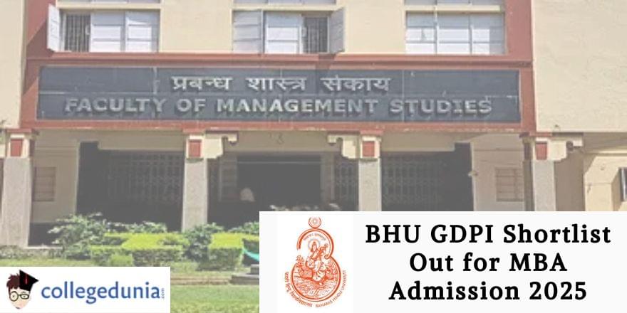 BHU GDPI Shortlist Out for MBA Admission 2025; Check Details Here!