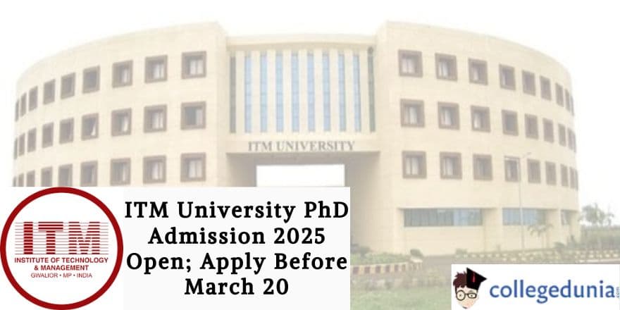 ITM University PhD Admission 2025 Open; Apply Before March 20
