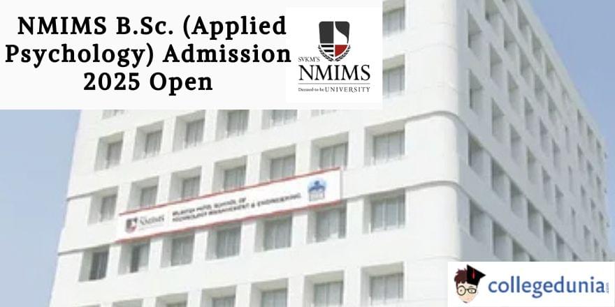 NMIMS B.Sc. (Applied Psychology) Admission 2025 Open; Apply by June 15