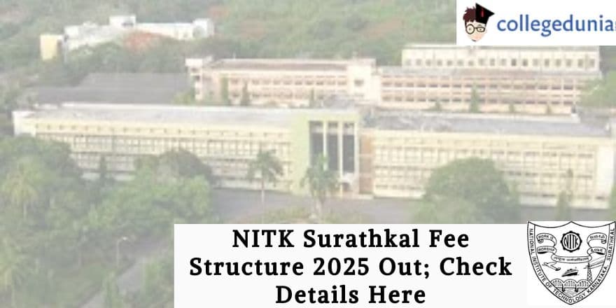 NITK Surathkal Fee Structure 2025 Out; Check Details Here