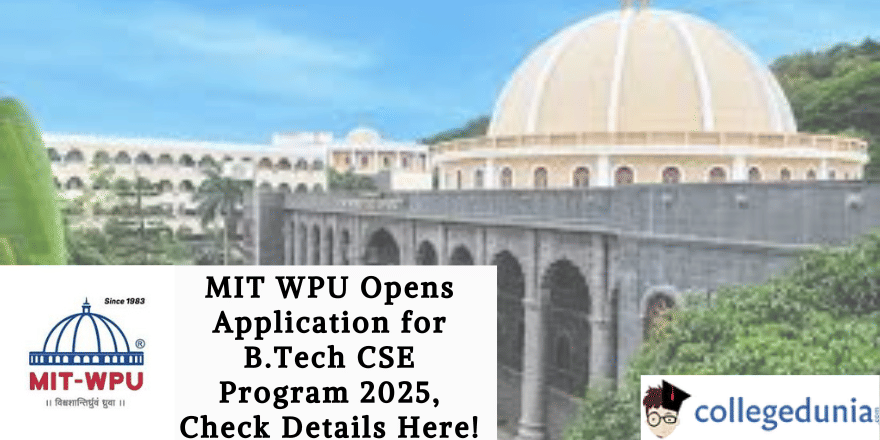 MIT WPU Opens Application for B.Tech CSE Program 2025, Check Details Here!