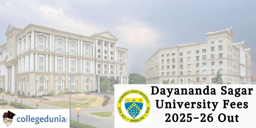 Dayananda Sagar University Fees 2025-26 Out; Check Details Here!