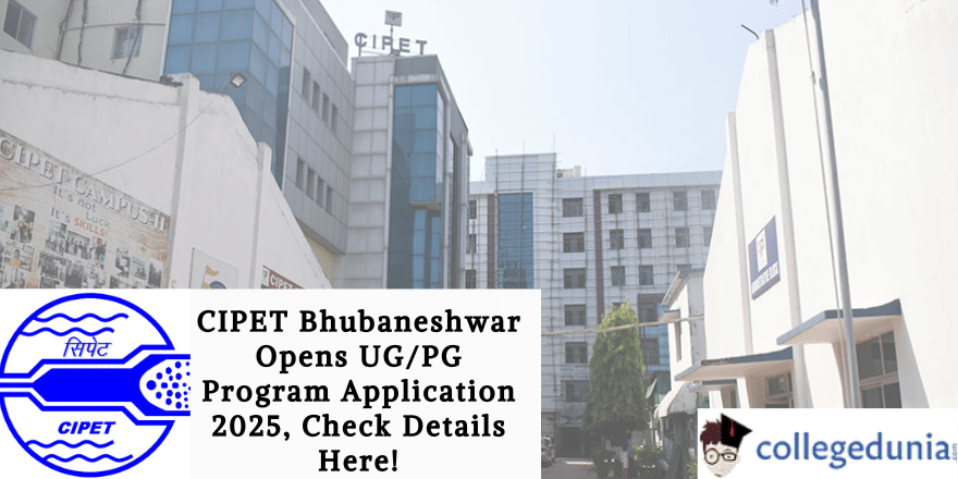 CIPET Bhubaneshwar Opens UG/PG Program Application 2025, Check Details ...