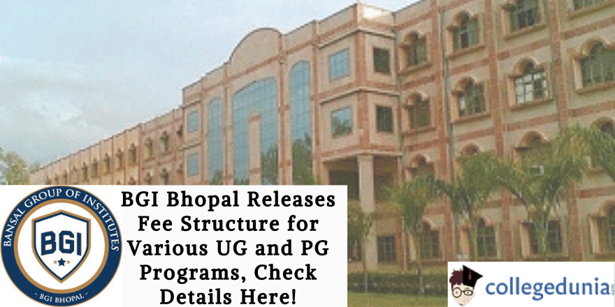 BGI Bhopal Releases Fee Structure for Various UG and PG Programs, Check ...