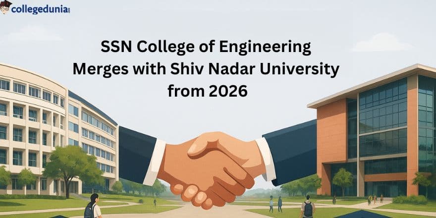 SSN College of Engineering Merges with Shiv Nadar University from 2026
