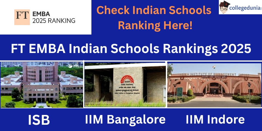 Financial Times EMBA 2025 Rankings: ISB Leads India With Three Schools ...
