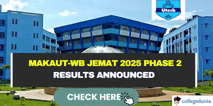 MAKAUT-WB JEMAT 2025 Phase 2 Results Announced; Download Rank Card