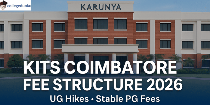 KITS Coimbatore Releases Fee Structure 2026; Check Course-wise Total ...