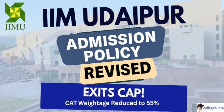 IIM Udaipur Releases MBA Admission Policy 2026 After Exiting CAP; Reduces CAT weightage to 55%