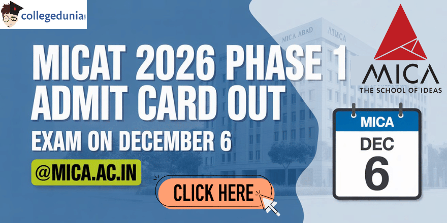 MICAT 2026 Phase 1 Admit Card Out @mica.ac.in; Exam on December 6