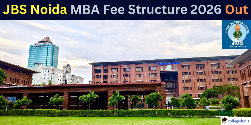 JBS Noida MBA Fee Structure 2026 Out; Total Academic Fee Set at ₹13.11 ...