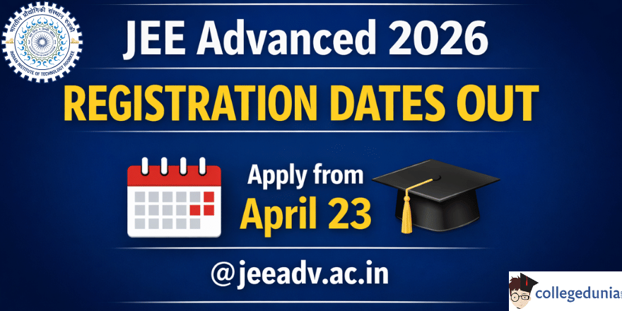 JEE Advanced 2026 Registration Dates Out @jeeadv.ac.in; Applications ...