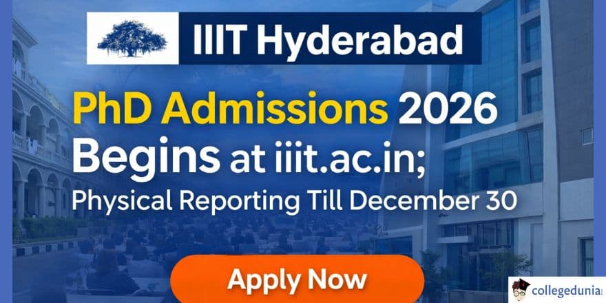 IIIT Hyderabad PhD Admissions 2026 Begins at iit.ac.in; Physical ...