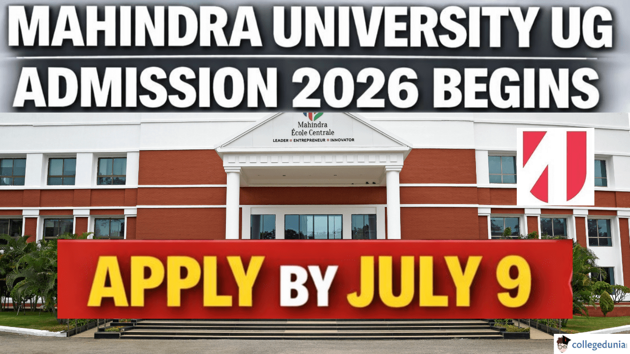 Mahindra University UG Admission 2026 Begins; Apply by July 9 @mahindrauniversity.edu.in