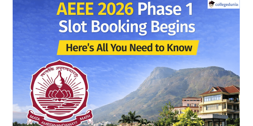 AEEE 2026 Phase 1 Slot Booking Begins at aeee.amrita.edu; Here’s All ...
