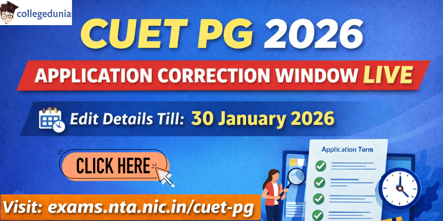 CUET PG 2026 Application Correction Window LIVE @exams.nta.nic.in; Edit ...