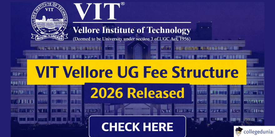 VIT Vellore UG Fee Structure 2026 Released; Check Details Here