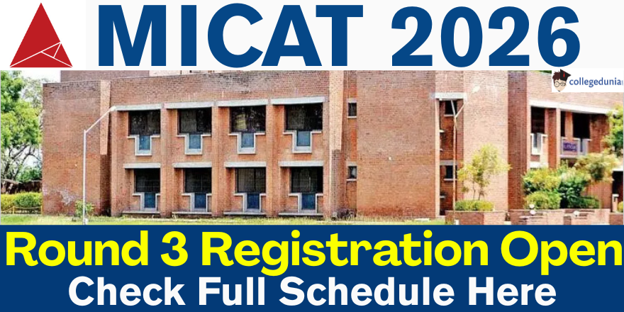 MICAT 2026 Round 3 Registration Begins @mica.ac.in; Exam Scheduled on ...