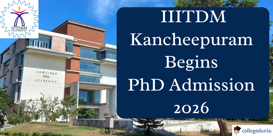 IIITDM Kancheepuram PhD Admission July Session 2026 Begins; Apply by ...