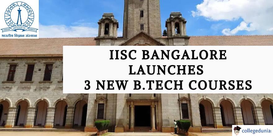 IISc Bangalore Introduces 3 New B.Tech Courses for 2026–27; Admissions ...