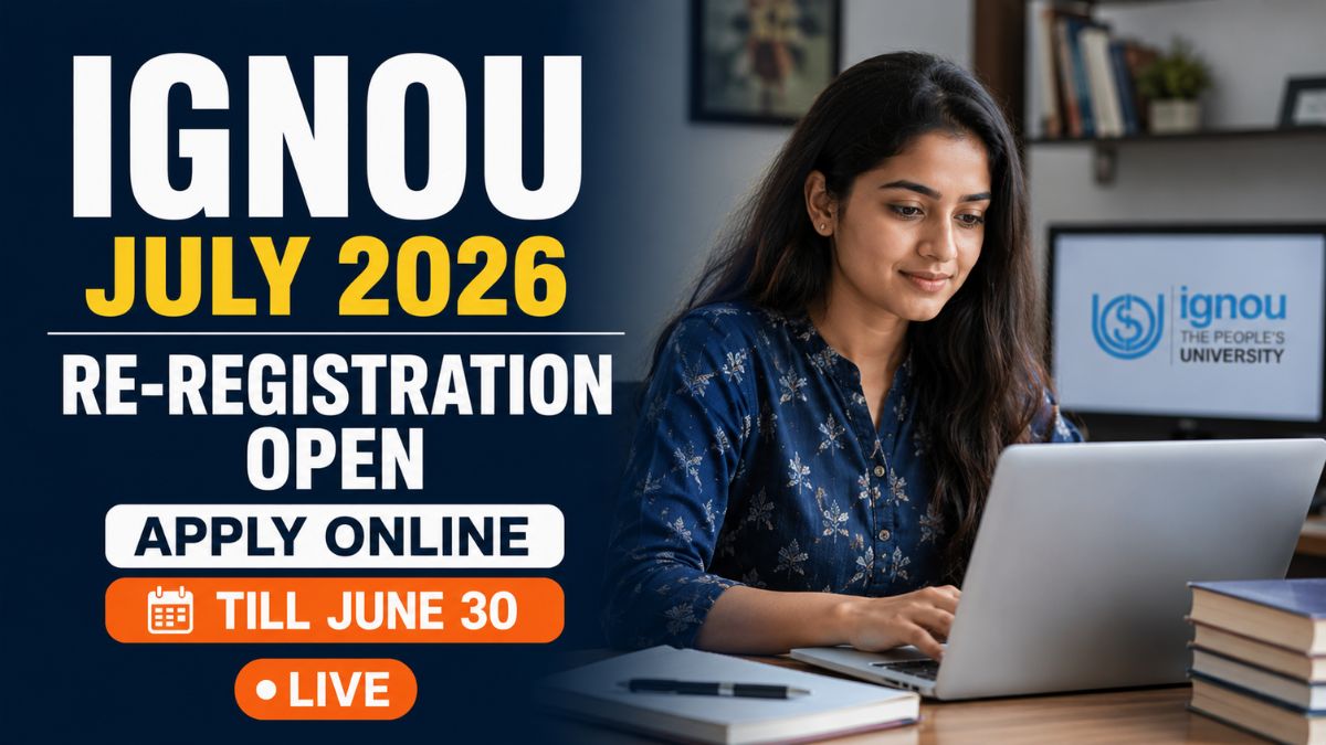 IGNOU Re-Registration for July 2026 Session Open; Apply by June 30