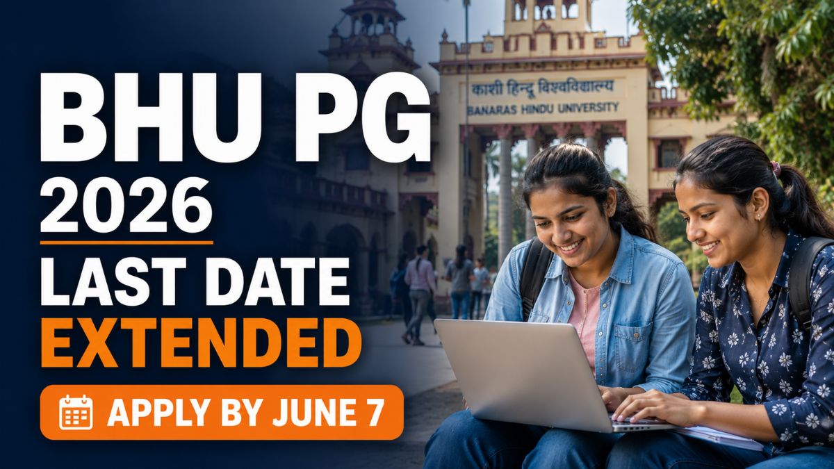 BHU PG 2026 Application Deadline Extended to June 7