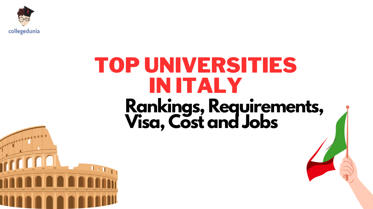 Top Universities in Italy: Rankings, Requirements, Visa, Cost and Jobs