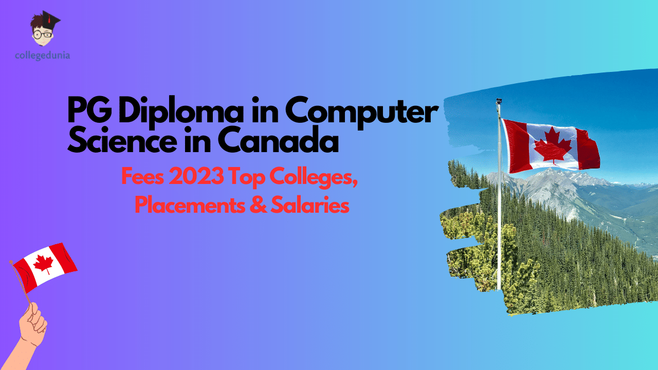 PG Diploma in Computer Science in Canada: Colleges, Deadlines, Fees ...