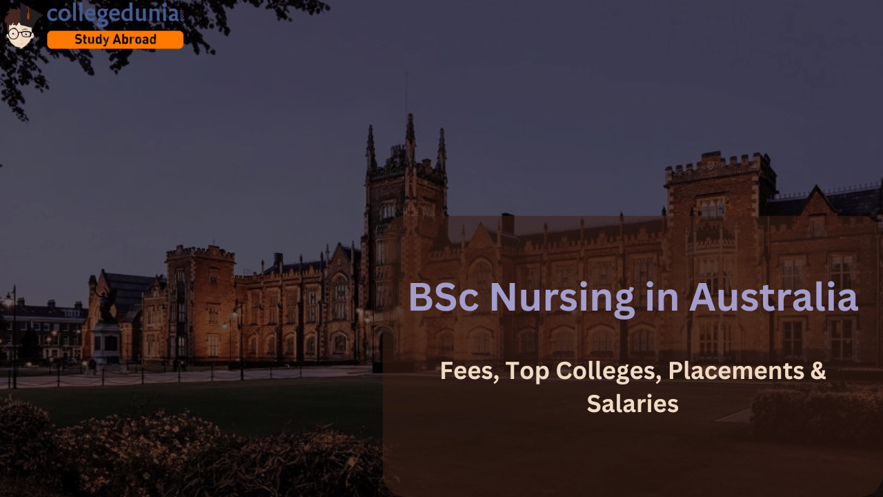 BSc Nursing in Australia: Fees 2025, Top Colleges, Placements & Salaries