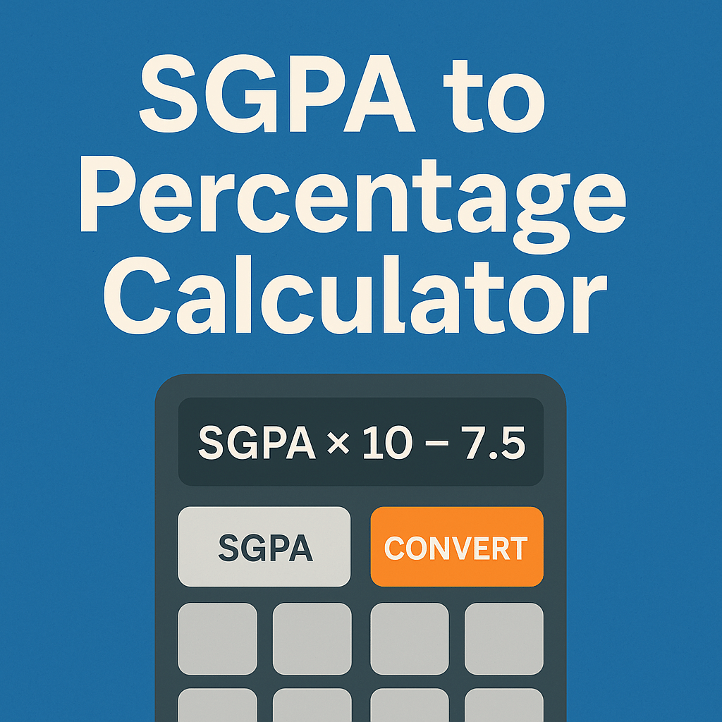 SGPA to Percentage: Calculator, Formula & Step-by-Step Guide