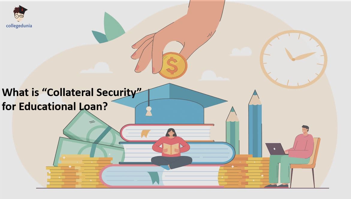What is Collateral Security for Educational Loan?