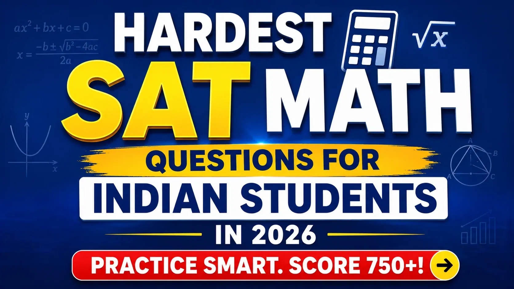 Hardest SAT Math Questions for Indian Students in 2026: Topics, Module ...