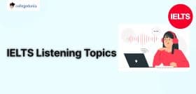 IELTS Listening Topics 2025: Common Topics, Question Types & Practice Guide