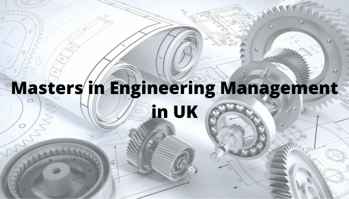 MSc Engineering Management in UK: Top Universities, Fees, Admissions ...