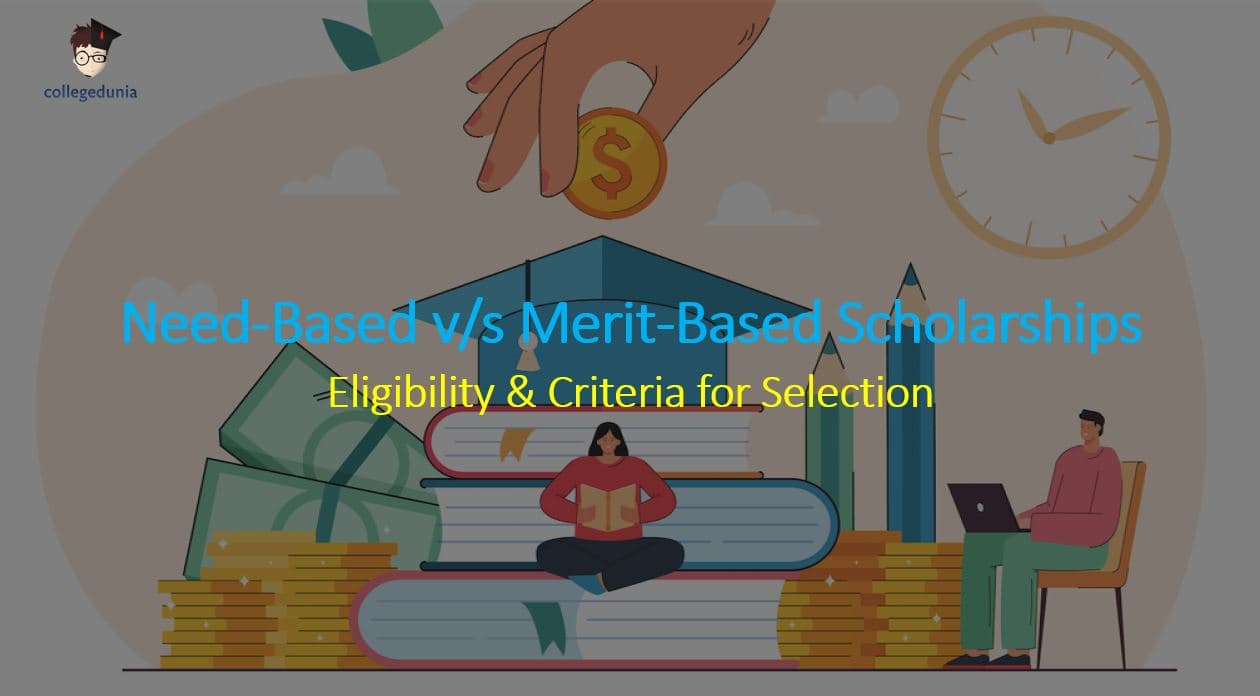 Need-Based v/s Merit-Based Scholarships: Eligibility & Criteria for ...