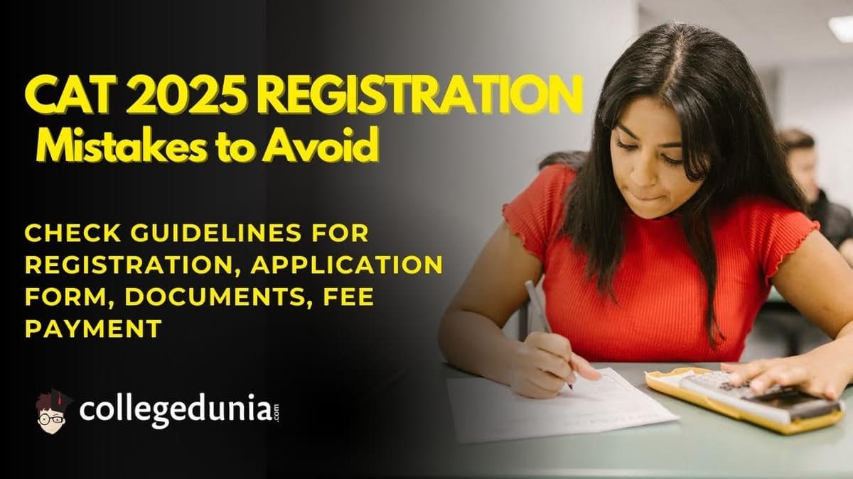 How to Register for CAT 2025 Error Free? Check Mistakes to Avoid While ...
