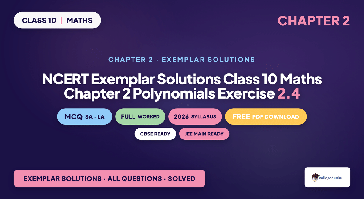 NCERT Exemplar Solutions Class 10 Maths Chapter 2 Polynomials Exercise 2.4