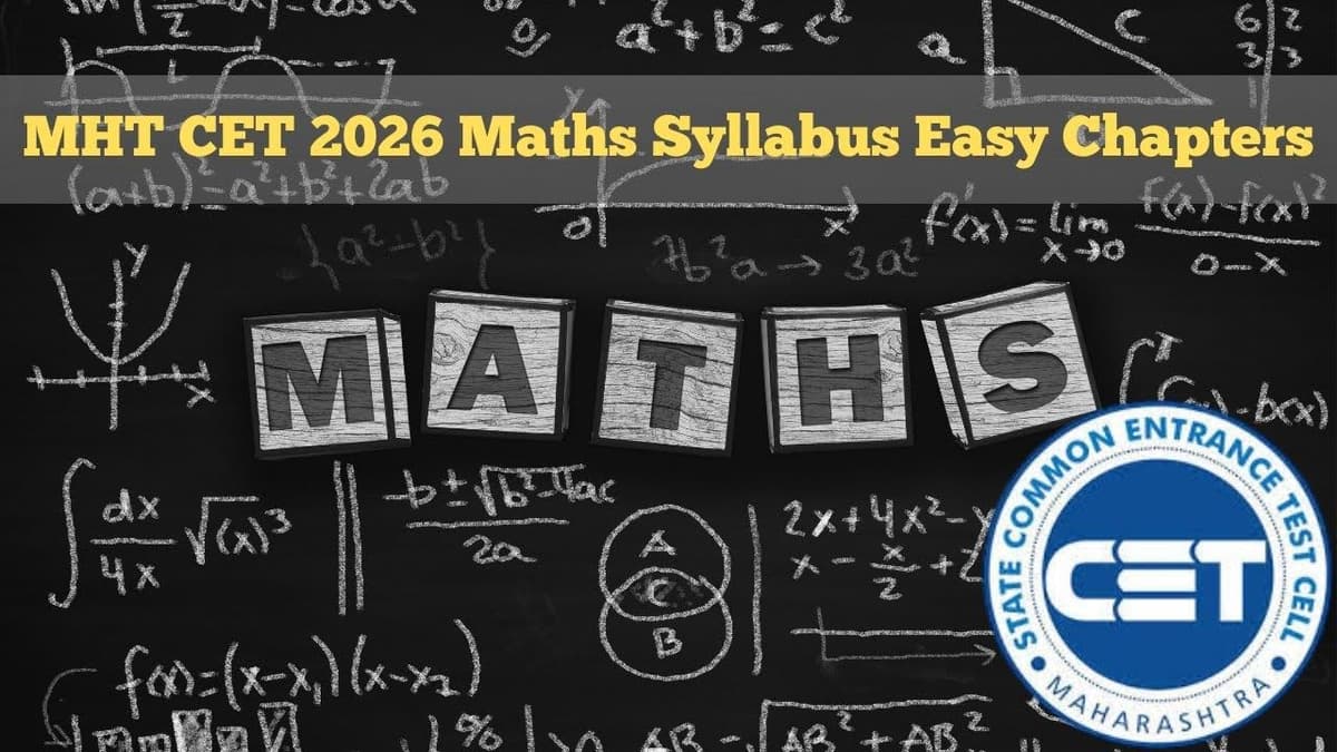 MHT CET 2026 Maths Syllabus Easy Chapters: Check Maths Chapter-Wise ...