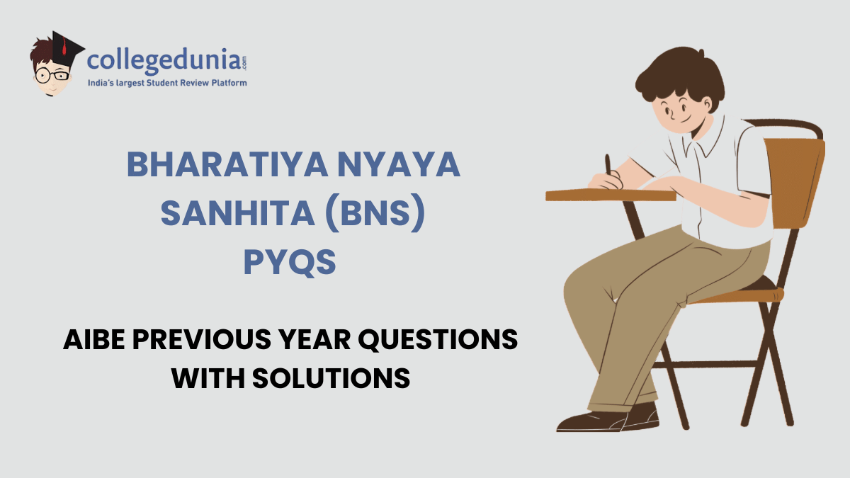AIBE PYQs for Bharatiya Nyaya Sanhita (BNS) with Solutions: Practice AIBE Previous Year Questions