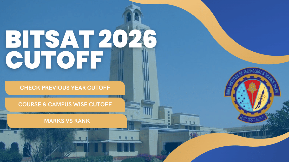 BITSAT Cutoff 2026: Check Course & Category-Wise Cutoff, and Previous ...